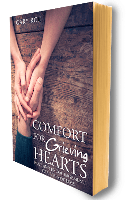 Gary Roe | Caring for Grieving Hearts